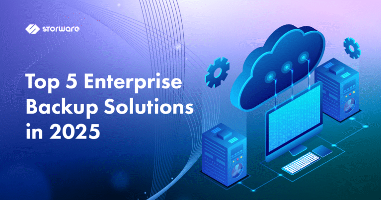 5 Enterprise Backup Solutions to Consider in 2025 | Storware